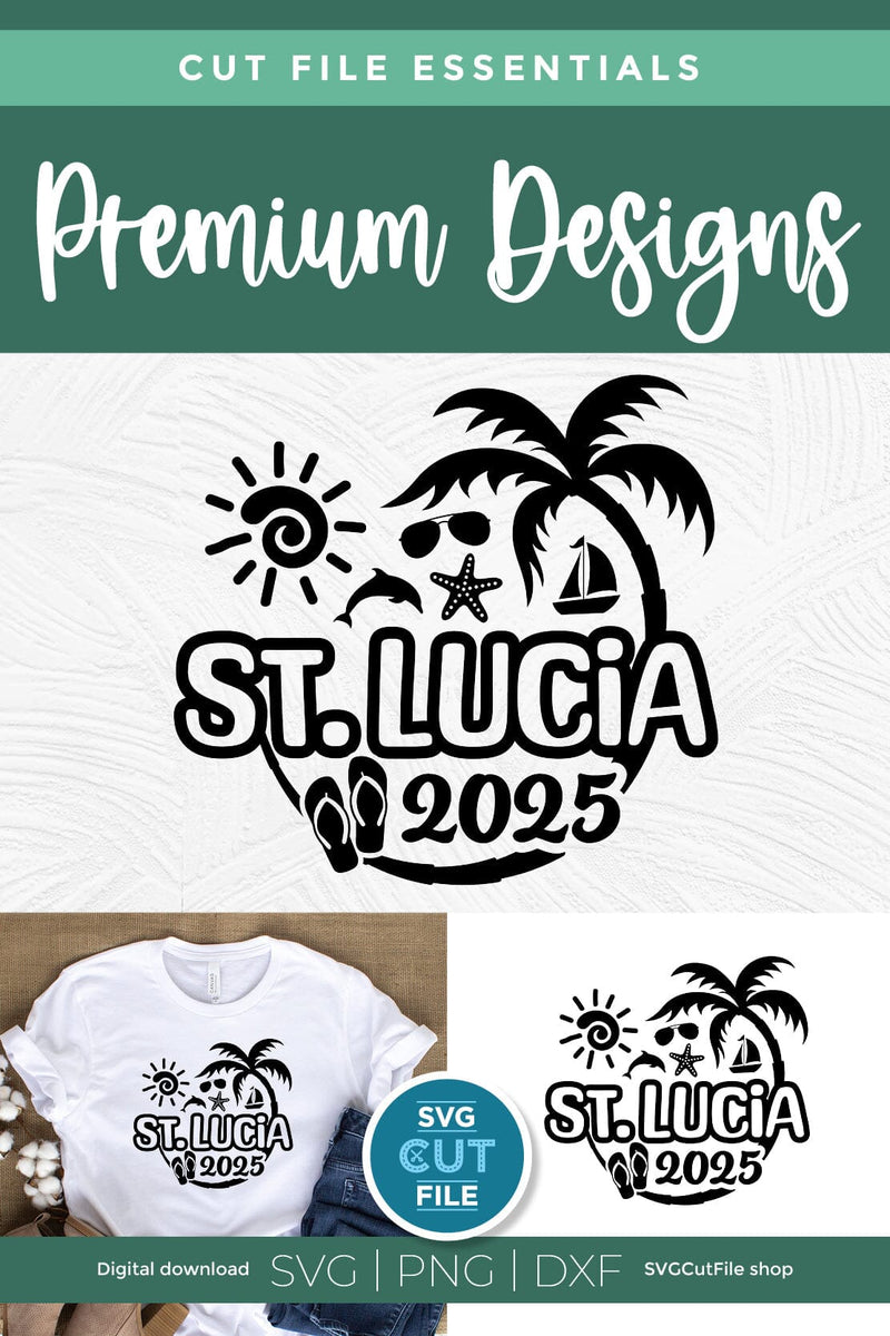 2025 St. Lucia svg - St. Lucia Vacation or Trip Design - So Fontsy