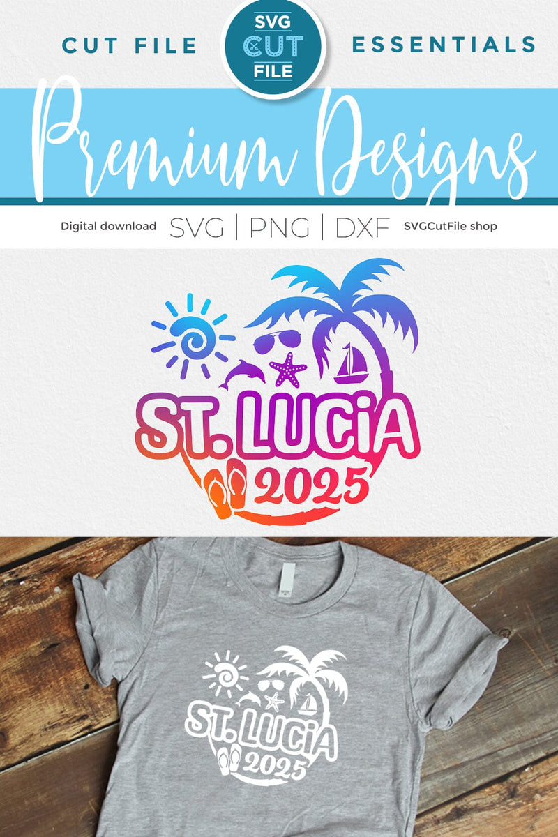 2025 St. Lucia svg - St. Lucia Vacation or Trip Design - So Fontsy