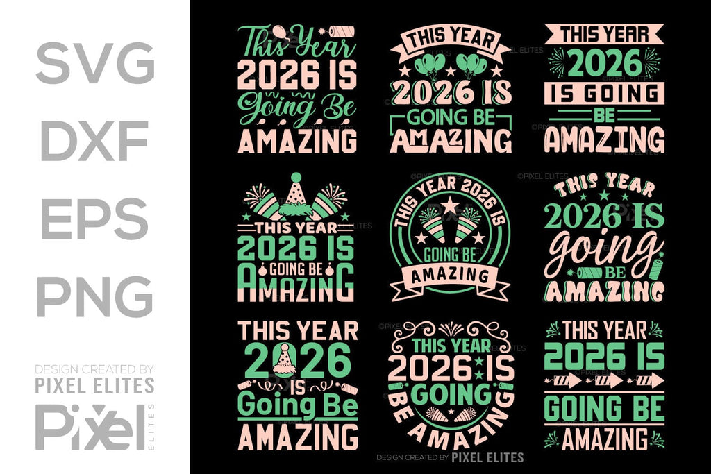 2026 Is Going to Be Amazing SVG | New Year Quote Designs - So Fontsy