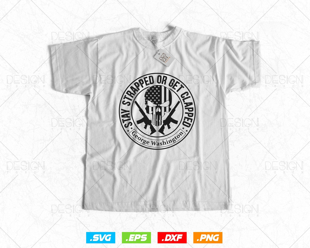 2nd Amendment Stay Strapped or get clapped Svg Png Funny Gifts, We The ...