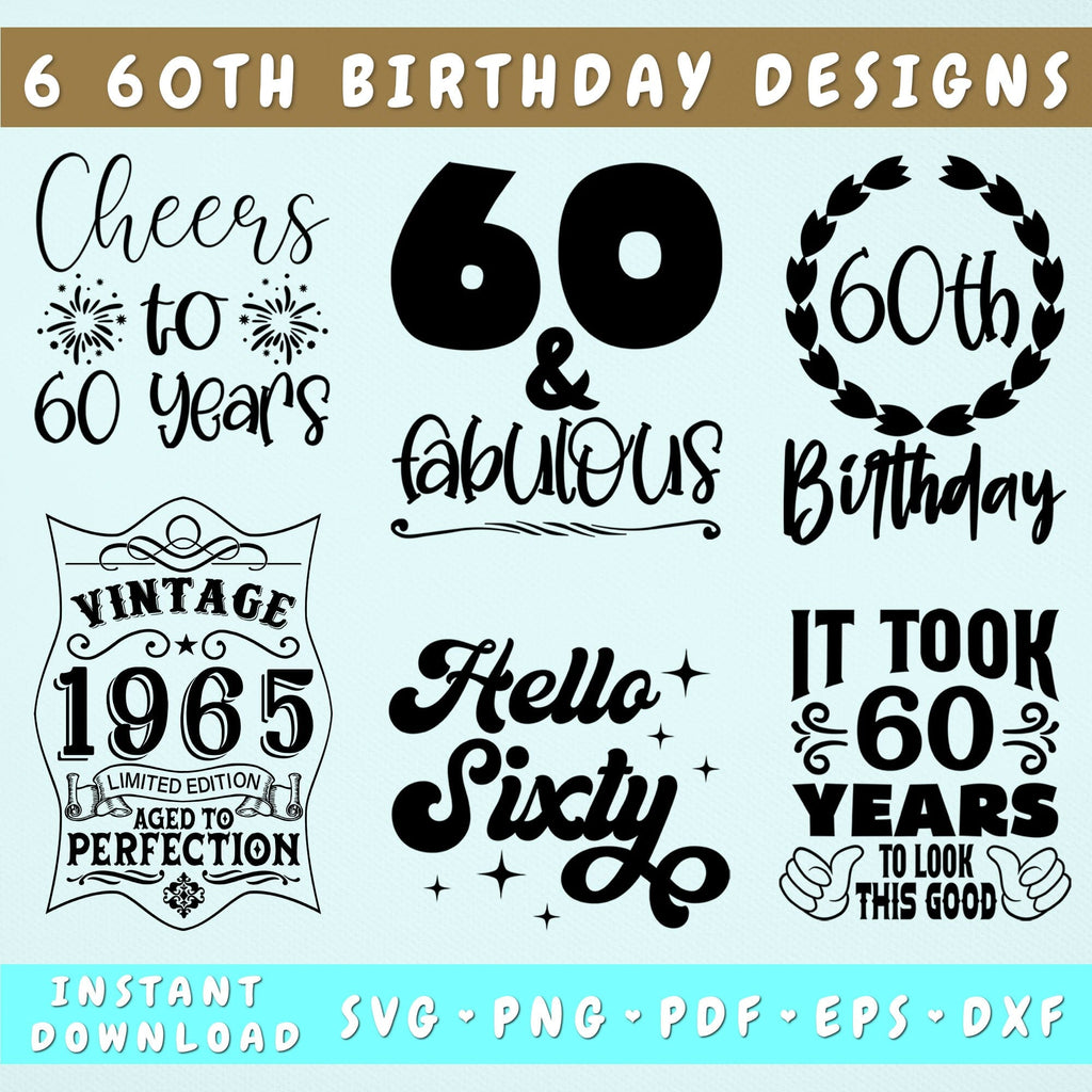 60th Birthday SVG Bundle, 6 Designs, 60 And Fabulous SVG, Hello Sixty ...