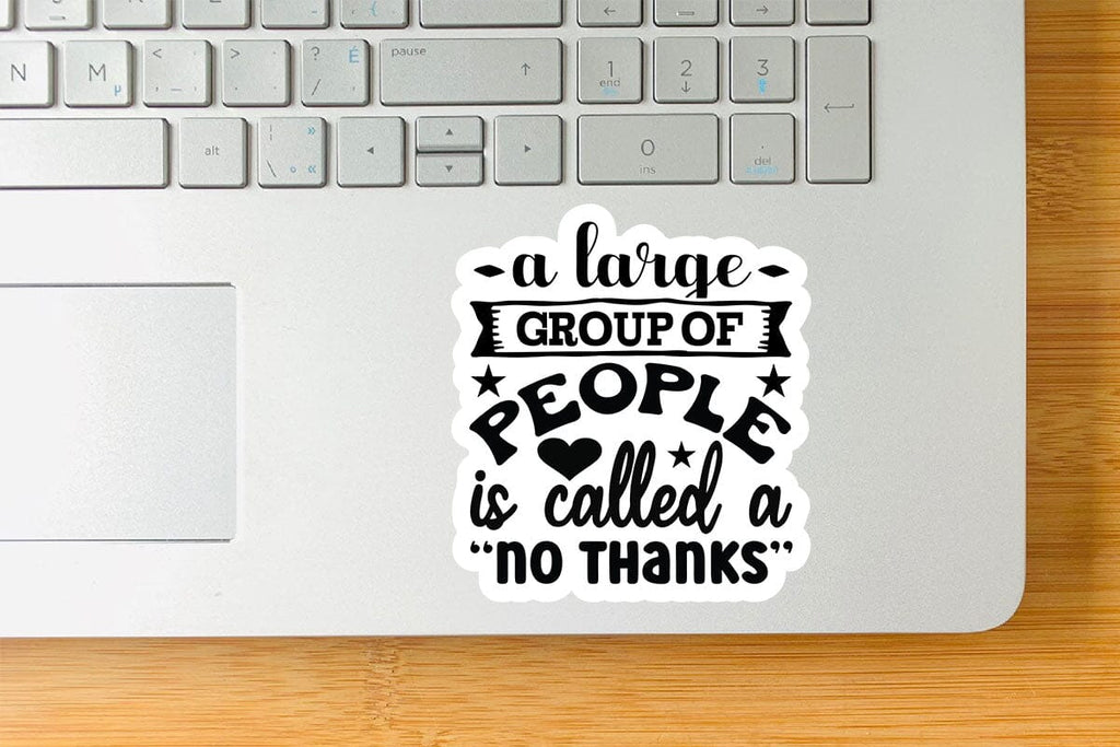 a large group of people is called a no thanks - So Fontsy