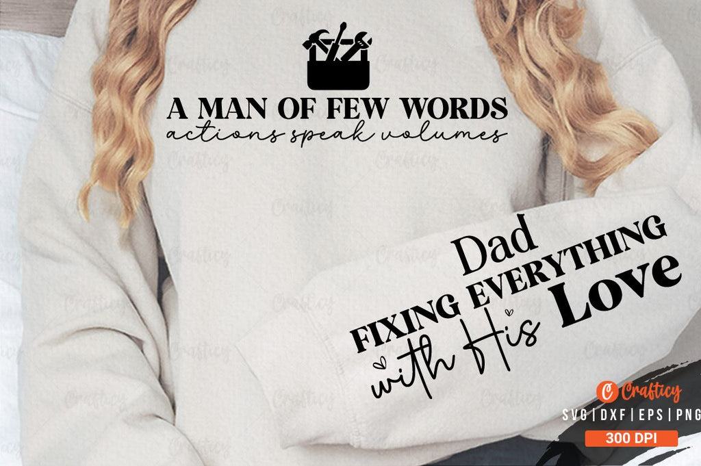 A man of few words actions speak volumes Sleeve SVG Design - So Fontsy
