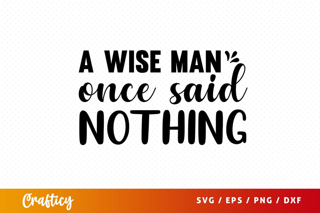 A wise man once said nothing SVG Design - So Fontsy
