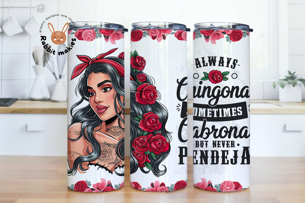 Always Chingona Sometimes Cabrona But Never Pendeja 20oz Skinny Tumbler ...