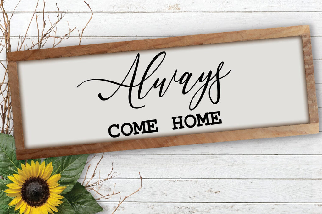 Always Come Home I Country Signs Home Decor SVG I Farm Sign SVG - So Fontsy
