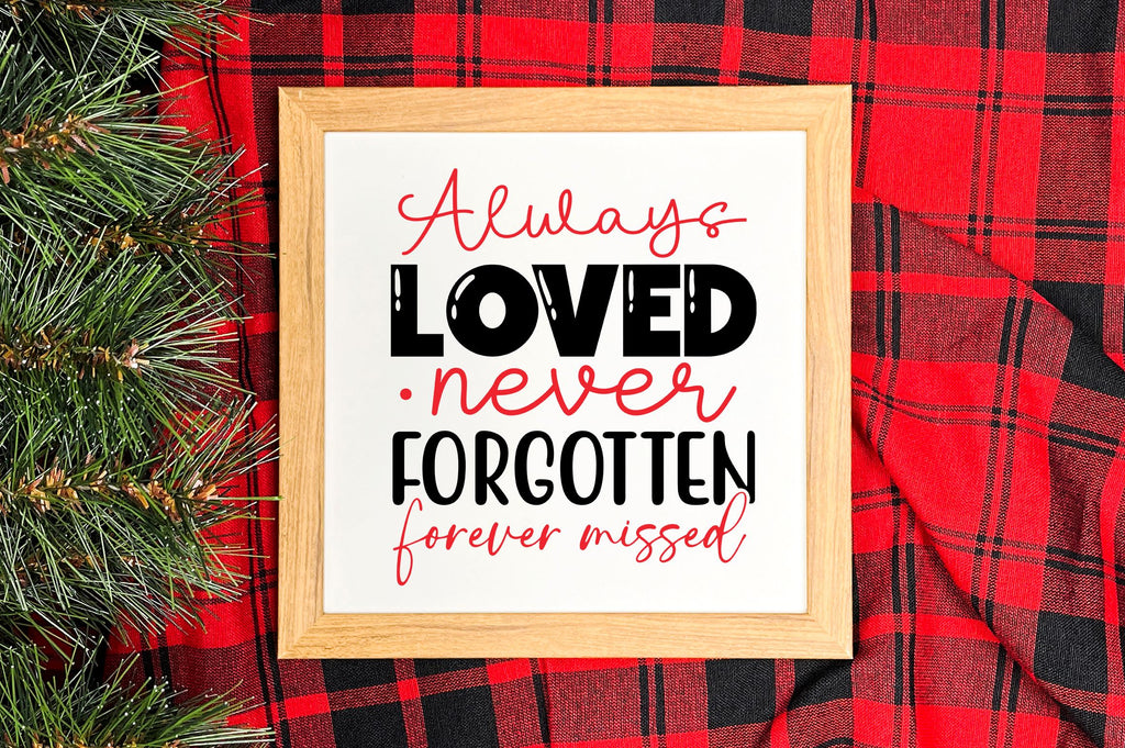 Always loved never forgotten forever missed SVG Design - So Fontsy