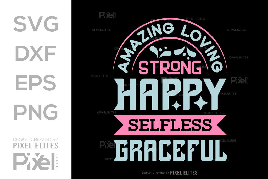Amazing Loving Strong Happy Selfless Graceful SVG Mother's Day Gift Mom ...