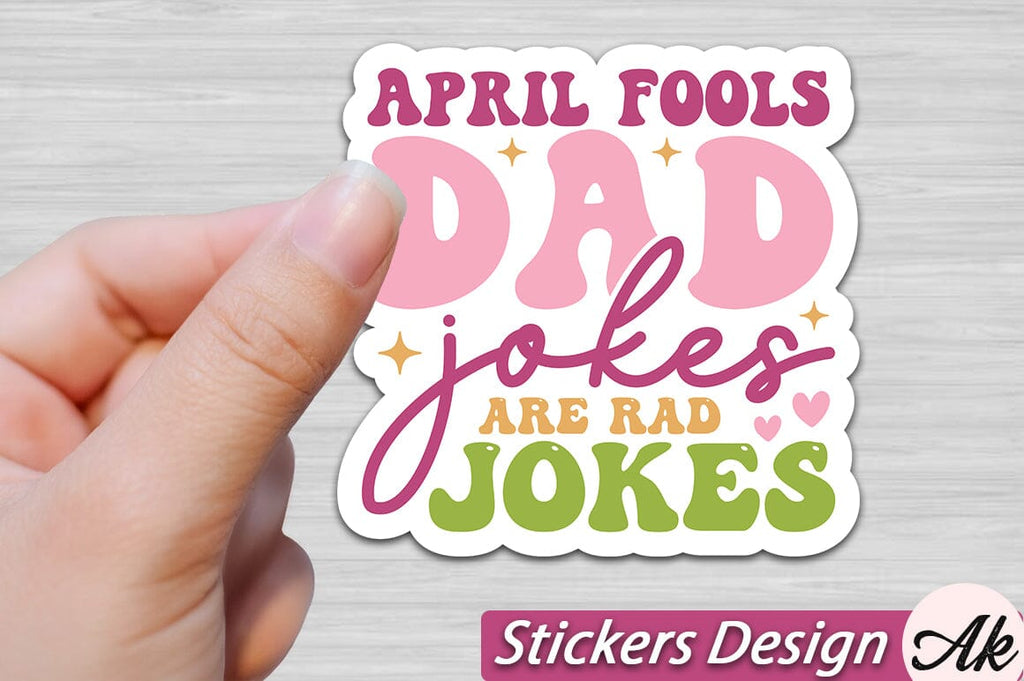 April fools dad jokes are rad jokes Stickers Design - So Fontsy