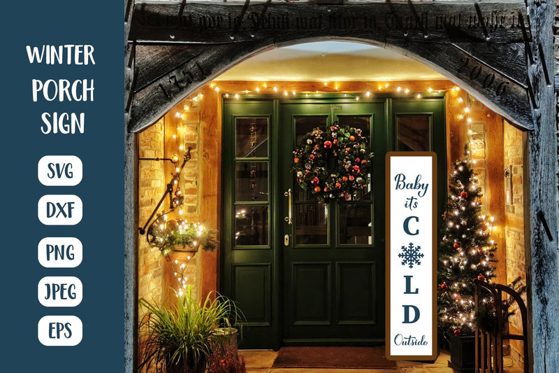 Baby its Cold Outside. Winter Vertical Porch Sign SVG - So Fontsy