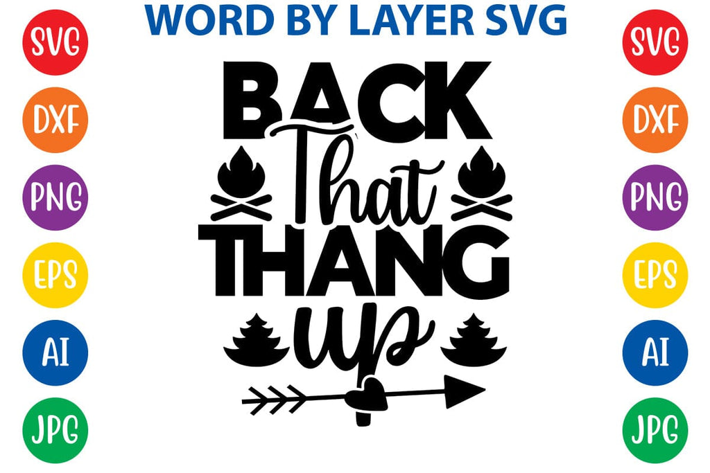 Back That Thang Up SVG DESIGN - So Fontsy