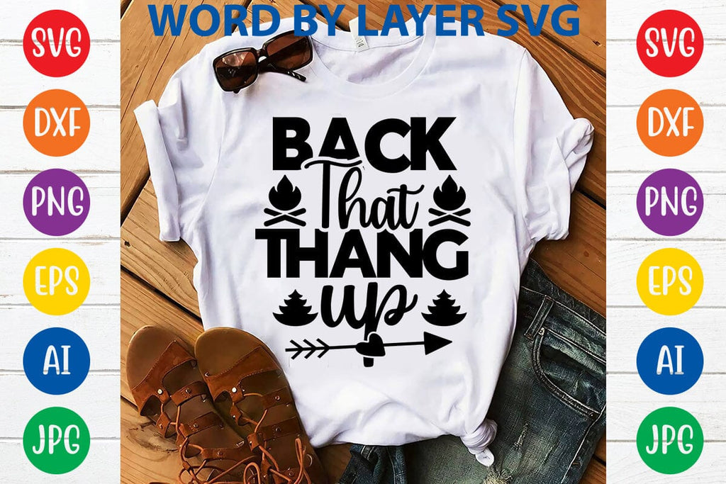 Back That Thang Up SVG DESIGN - So Fontsy