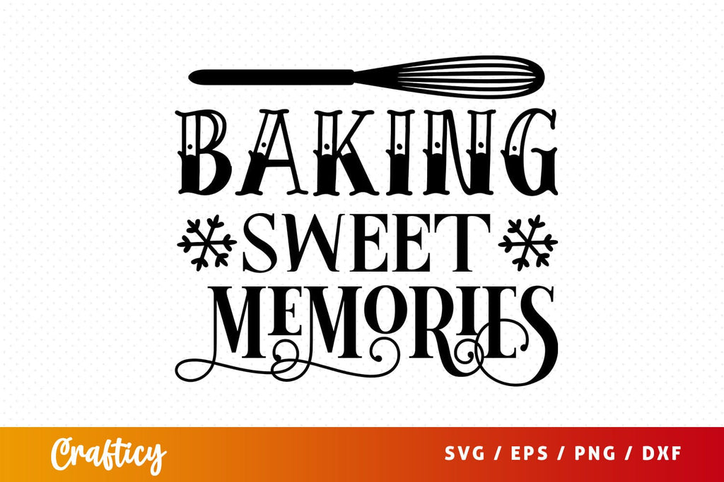Baking sweet memories SVG Design - So Fontsy