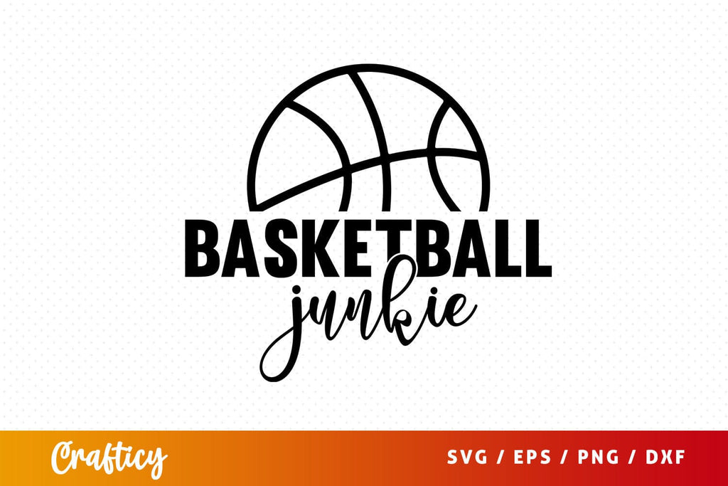 Basketball junkie svg Design - So Fontsy