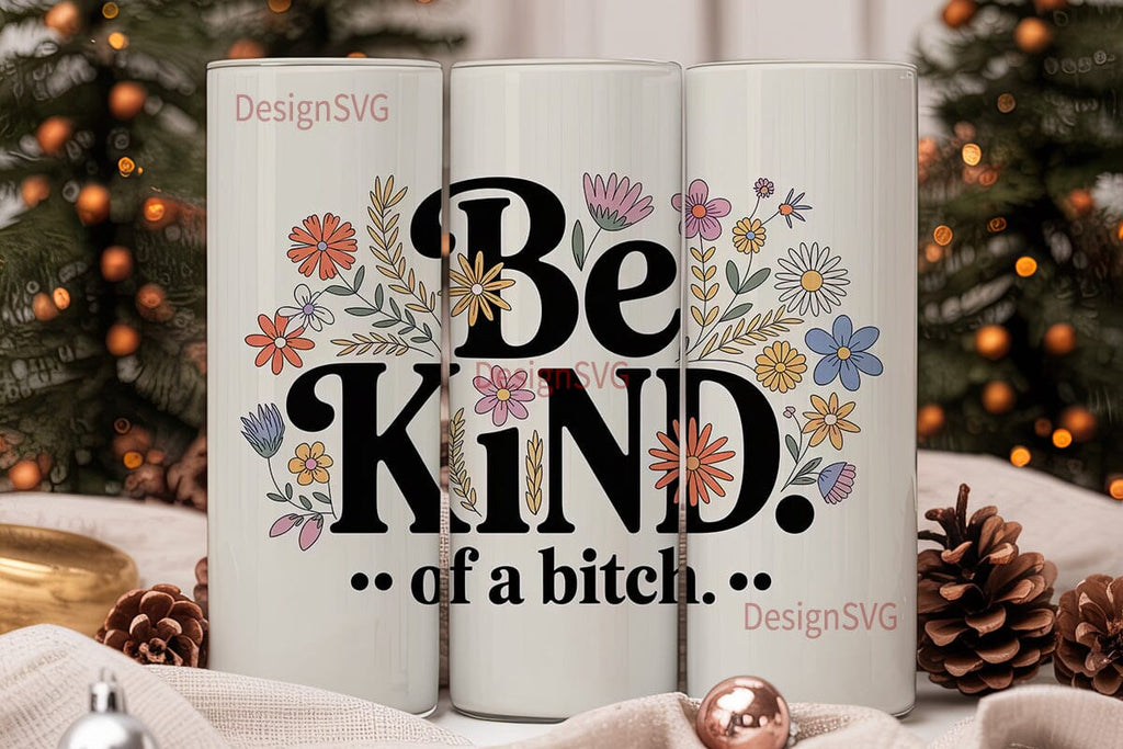 Be Kind Floral Tumbler Wrap PNG - So Fontsy