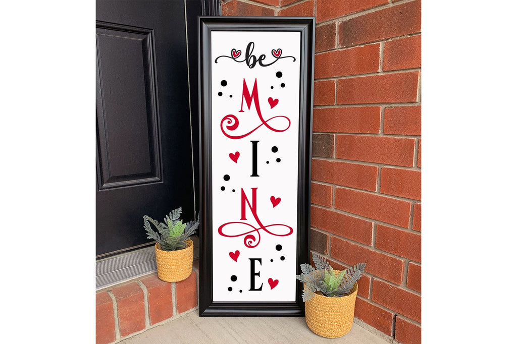 Be Mine, Valentine Porch Sign SVG - So Fontsy