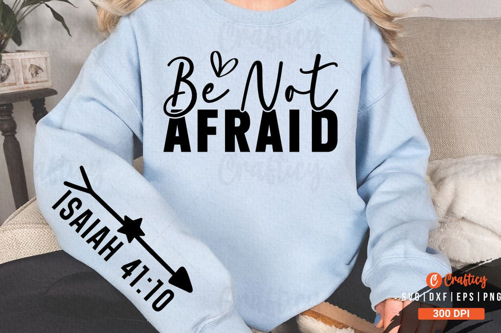 Be not afraid Sleeve SVG Design - So Fontsy