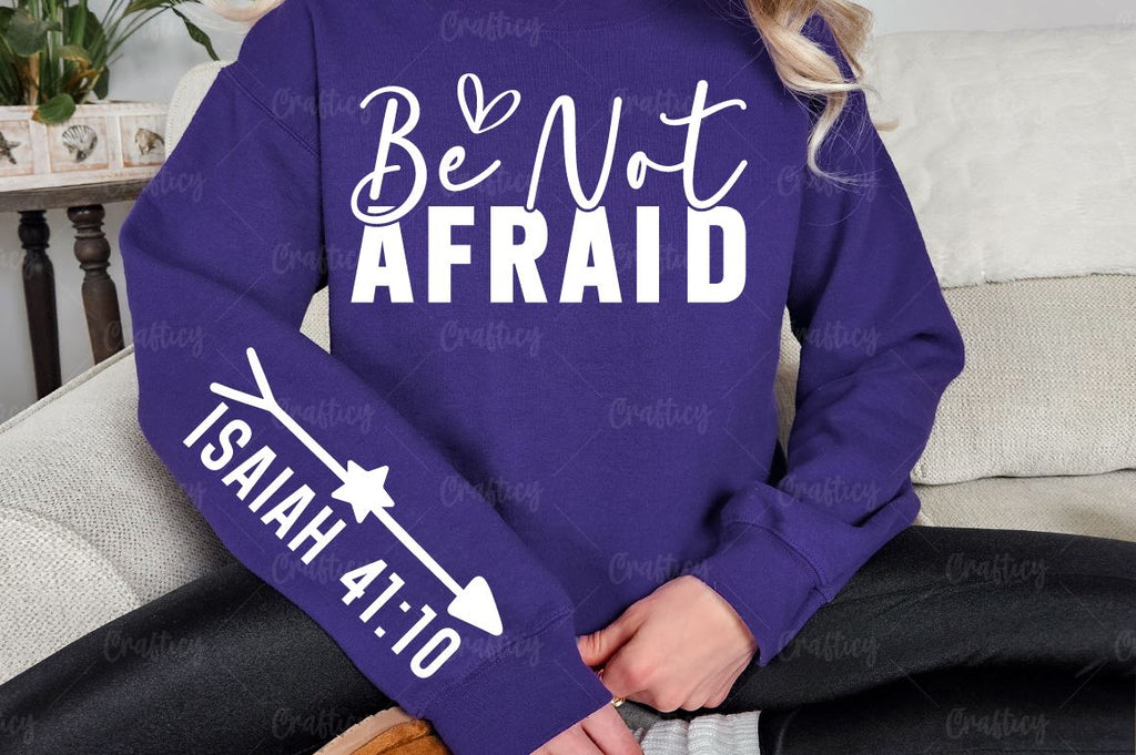 Be not afraid Sleeve SVG Design - So Fontsy