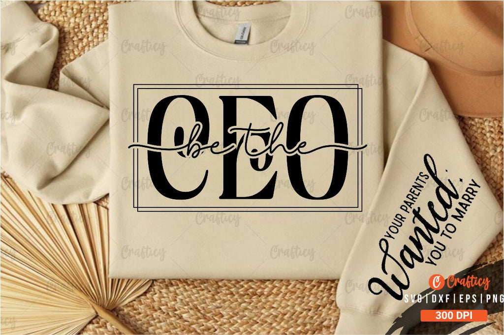 Be the CEO Sleeve SVG Design - So Fontsy