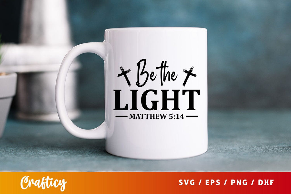 Be the light matthew 514 Svg Design - So Fontsy