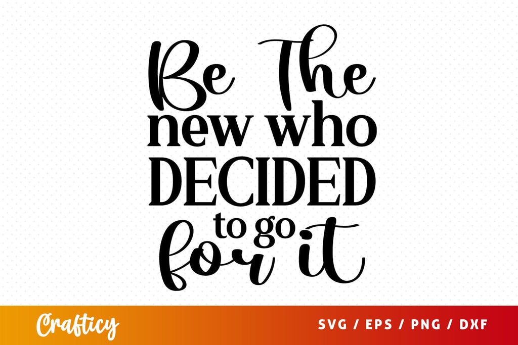 Be the new who decided to go for it SVG Design - So Fontsy