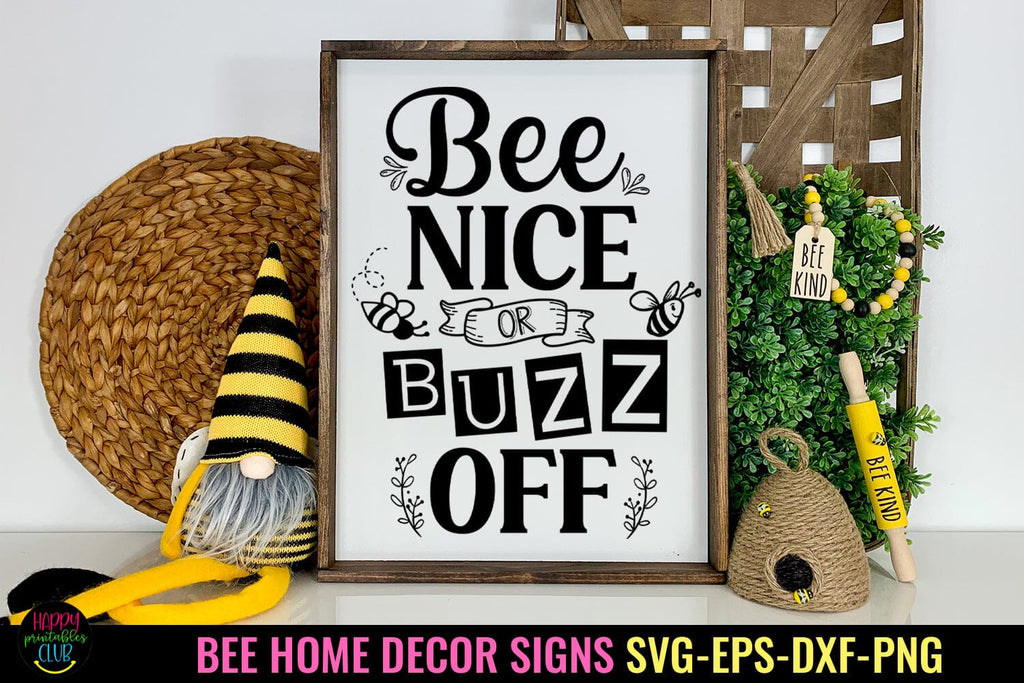 Bee Nice or Buzz Off Sign I Bee Home Decor Sign SVG I Bees SVG - So Fontsy