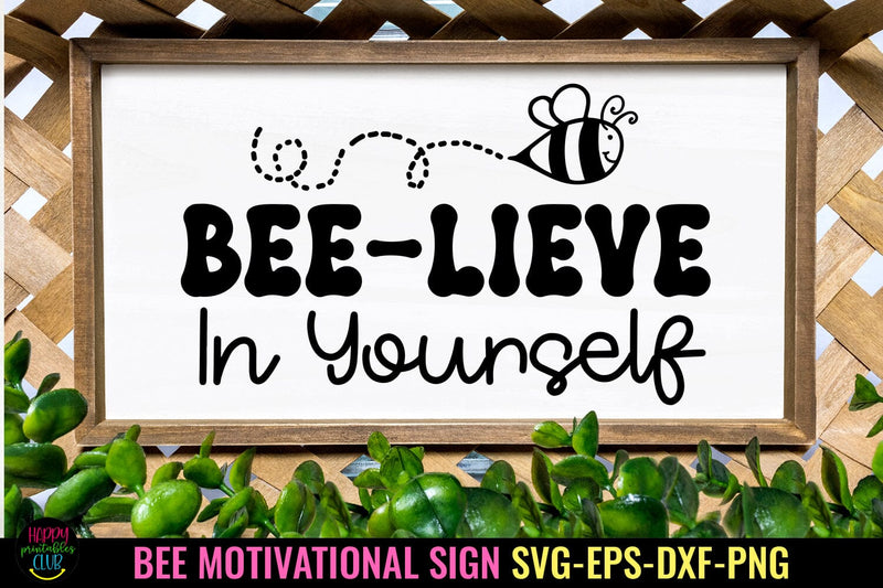 Beelieve in Yourself SVG I Bee Motivational SVG I Bee Sign SVG - So Fontsy