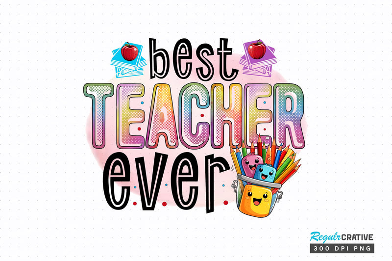 Best teacher ever PNG Design - So Fontsy