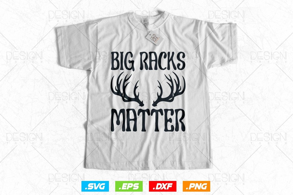 Big Racks Matter Svg Png, Fathers Day svg, Deer Hunting Svg, Hunting ...