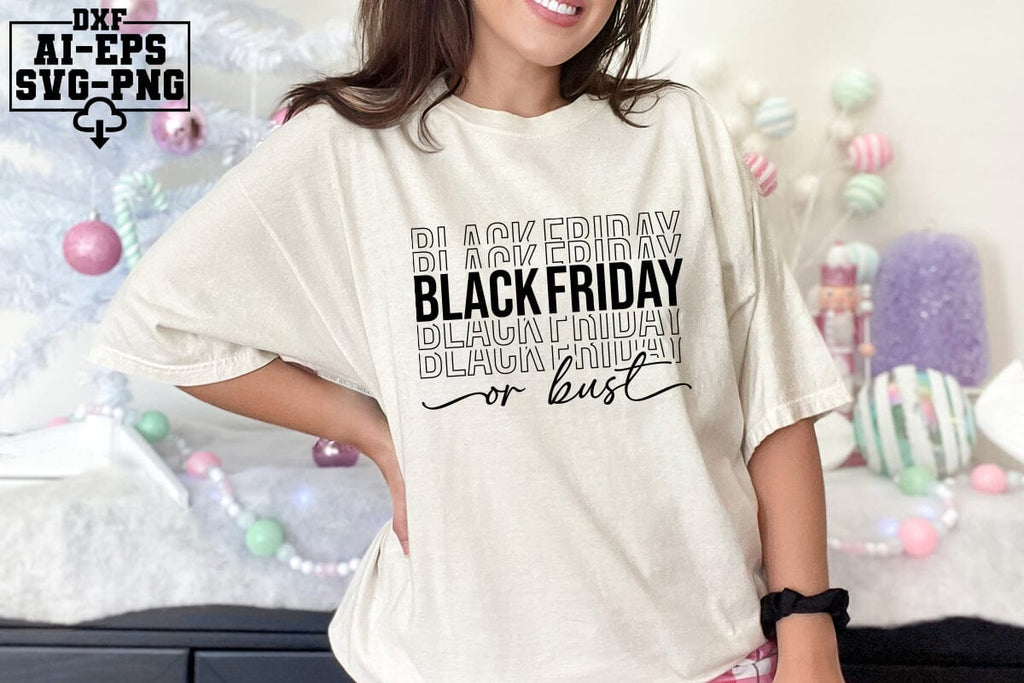 Black Friday Or Bust Svg Cut Files Creative Art - So Fontsy