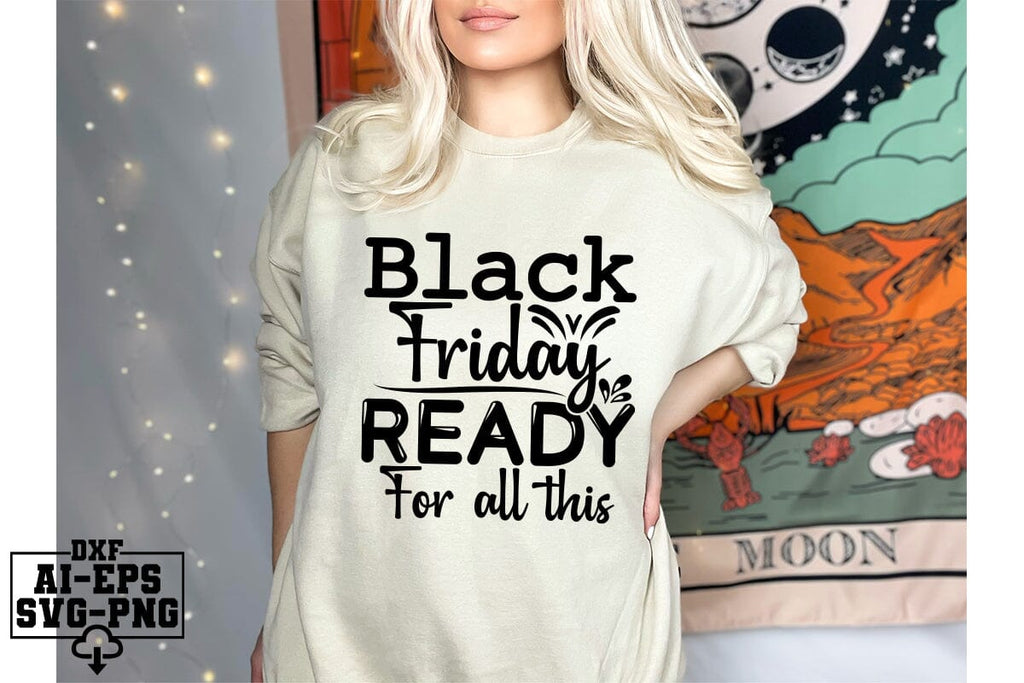 Black Friday Ready For All This Svg Cut Files Creative Art - So Fontsy