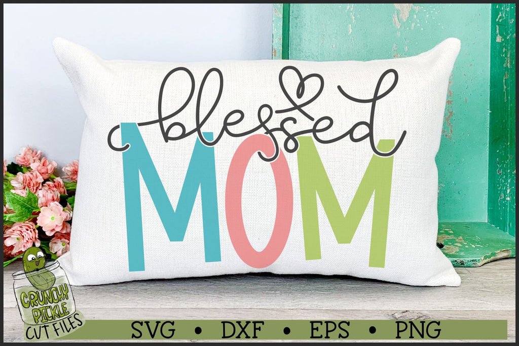 Blessed Mom SVG File - So Fontsy