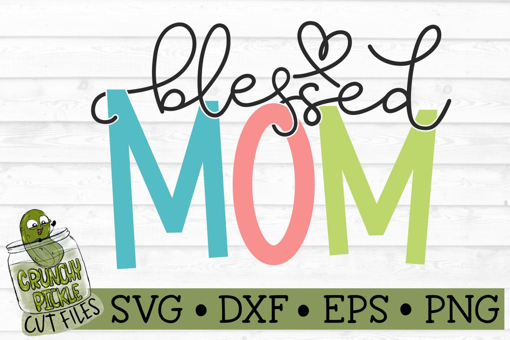 Blessed Mom SVG File - So Fontsy