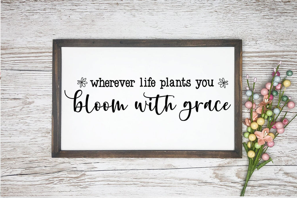 Bloom with Grace I Spring Sign SVG I Farmhouse Spring SVG - So Fontsy