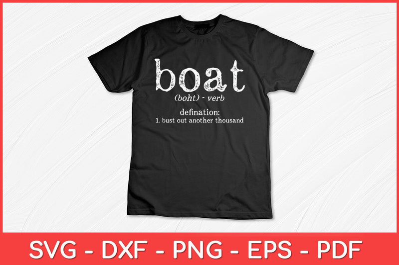Boat Definition Bust Out Another Thousand Funny Svg Design - So Fontsy