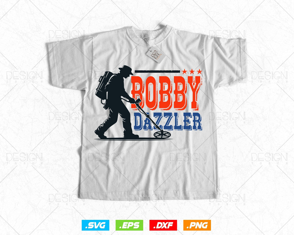Bobby Dazzler Treasure Hunting Svg Png, Metal Detecting Hunting Gifts ...