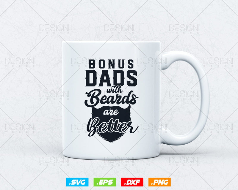 Bonus Dads with Beards Are Better Svg Png, Step Dad Beard Svg, Fathers ...