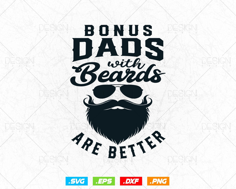 Bonus Dads with Beards Are Better Svg Png, Step Dad Beard Svg, Fathers ...