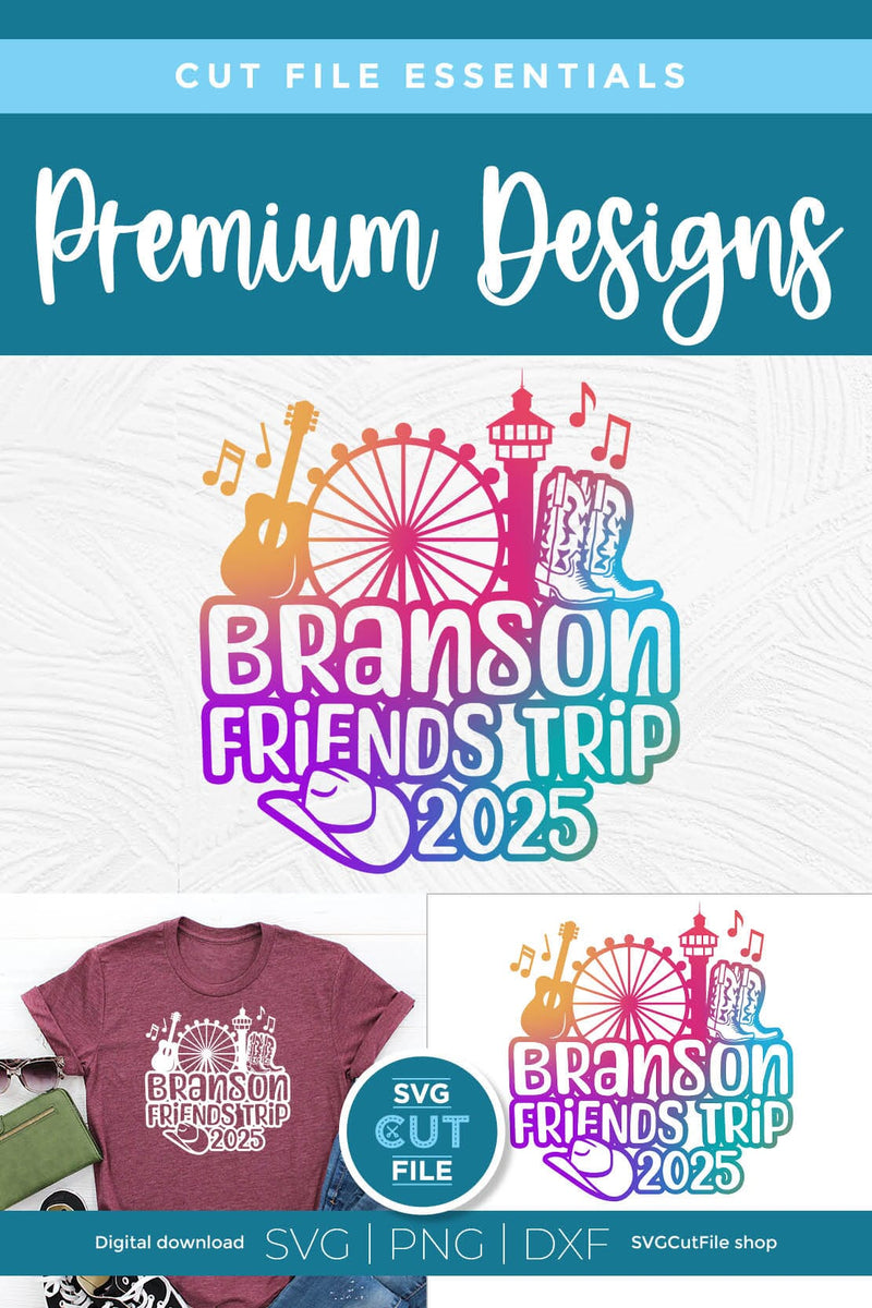 Branson svg, 2025 Branson MO Friends Trip SVG - So Fontsy