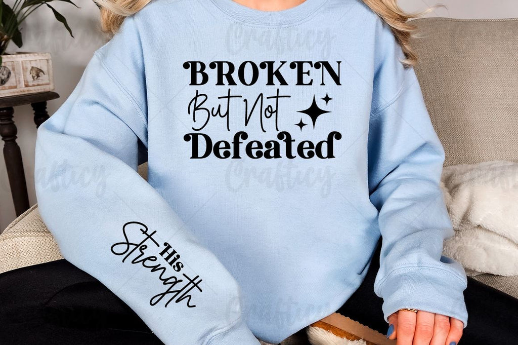 Broken But Not Defeated Sleeve SVG Design - So Fontsy