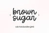 Brown Sugar - Cute Handwritten Font - So Fontsy