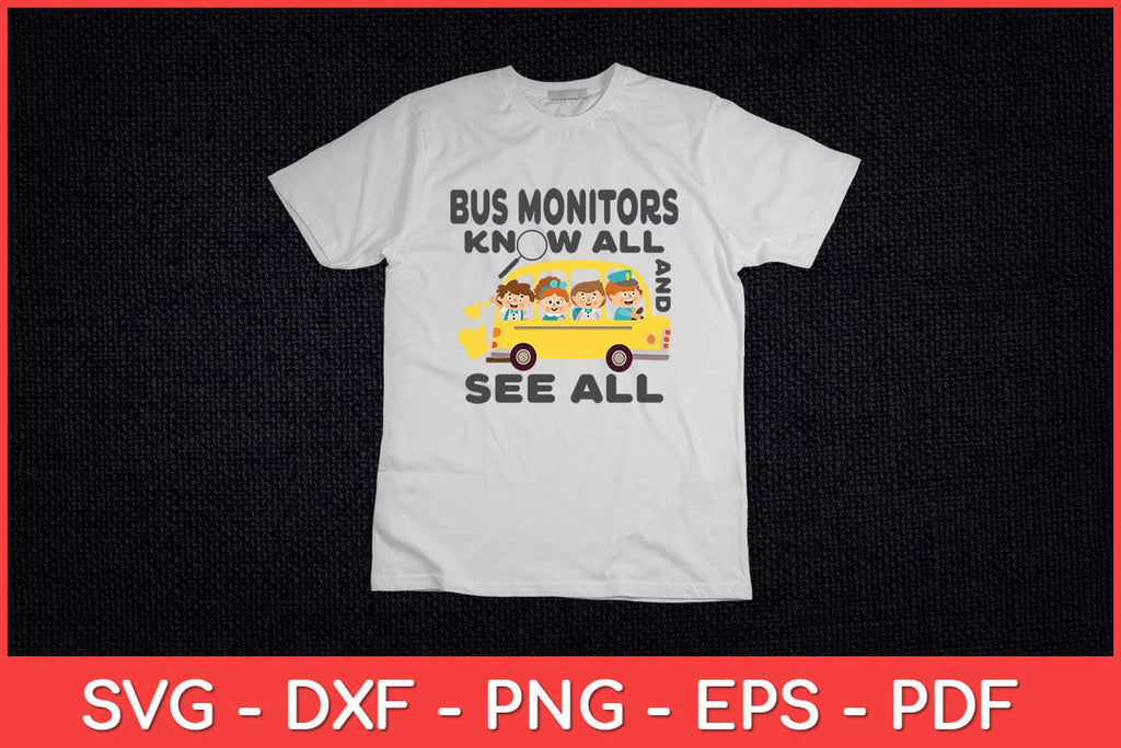 Bus Monitors Know All And See All School Bus Funny Svg Design - So Fontsy