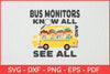 Bus Monitors Know All And See All School Bus Funny Svg Design - So Fontsy