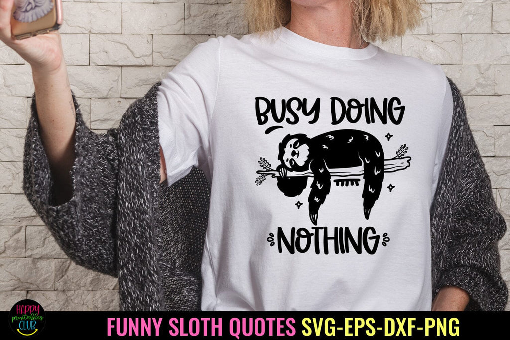 Busy Doing Nothing Sloth I Sloth Life SVG I Sloth Quotes SVG - So Fontsy