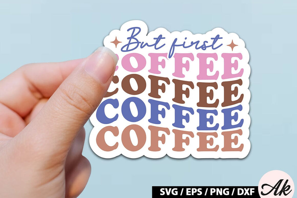 But first coffee Retro Sticker - So Fontsy