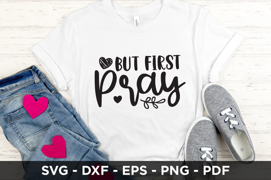 But First Pray SVG | Faith SVG Cut File - So Fontsy