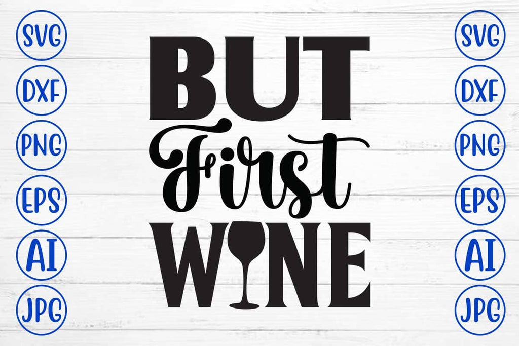 But First Wine SVG Design - So Fontsy