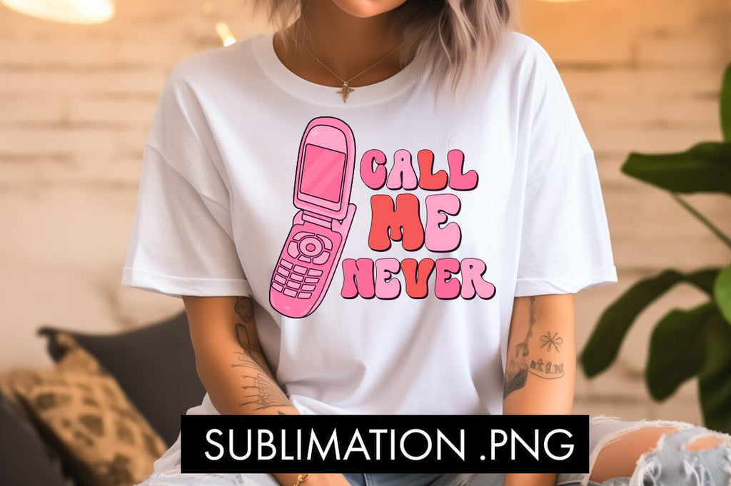 Call Me Never Valentine PNG Sublimation - So Fontsy
