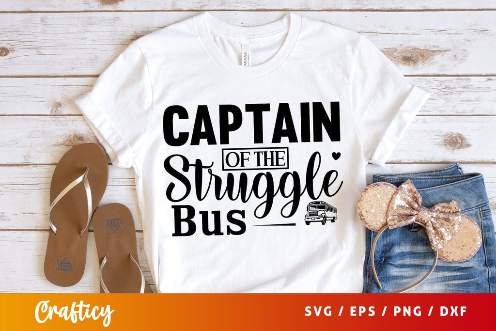 Captain of the struggle bus SVG Design - So Fontsy