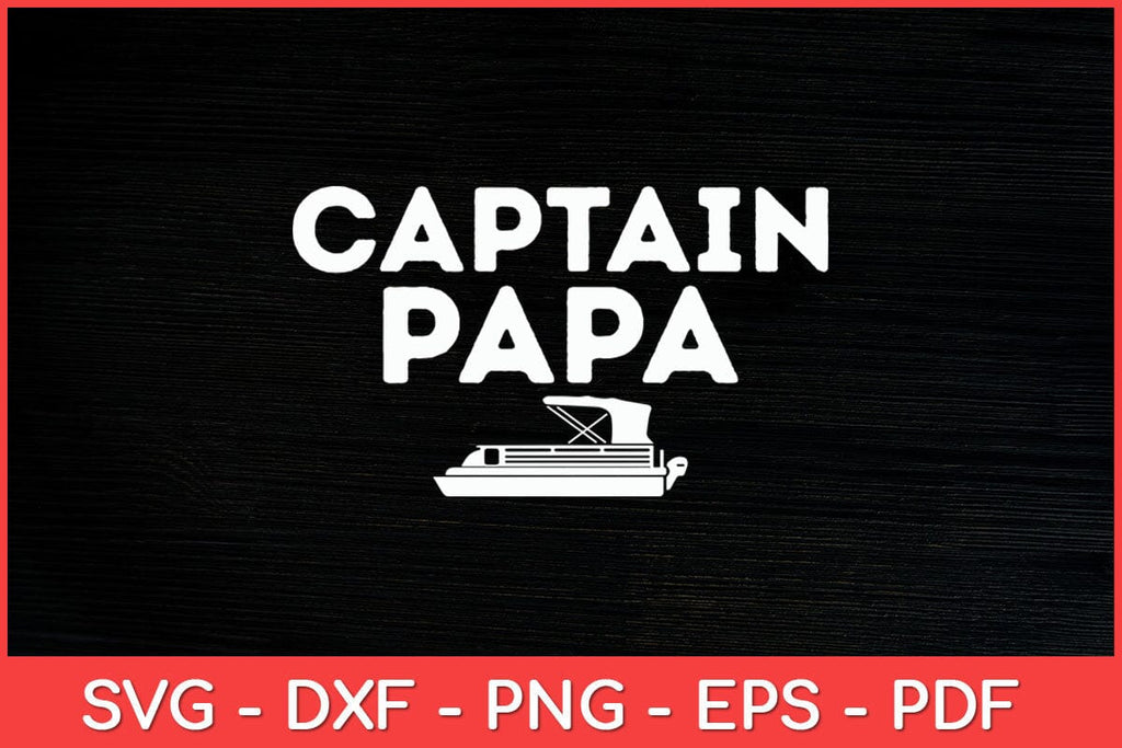 Captain Papa Pontoon Boat Captain Svg Design - So Fontsy